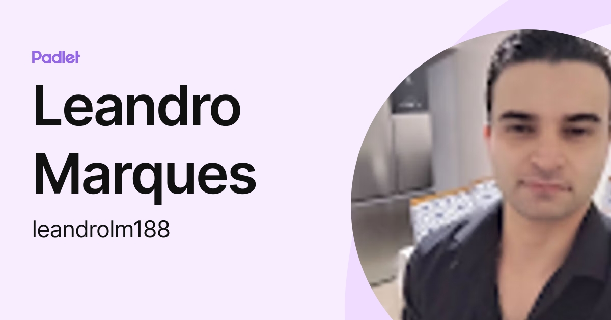 Leandro Marques (leandrolm188) profile | Padlet