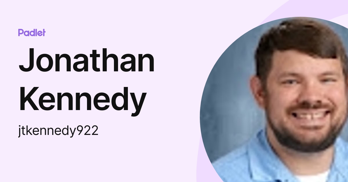Jonathan Kennedy (jtkennedy922) profile | Padlet