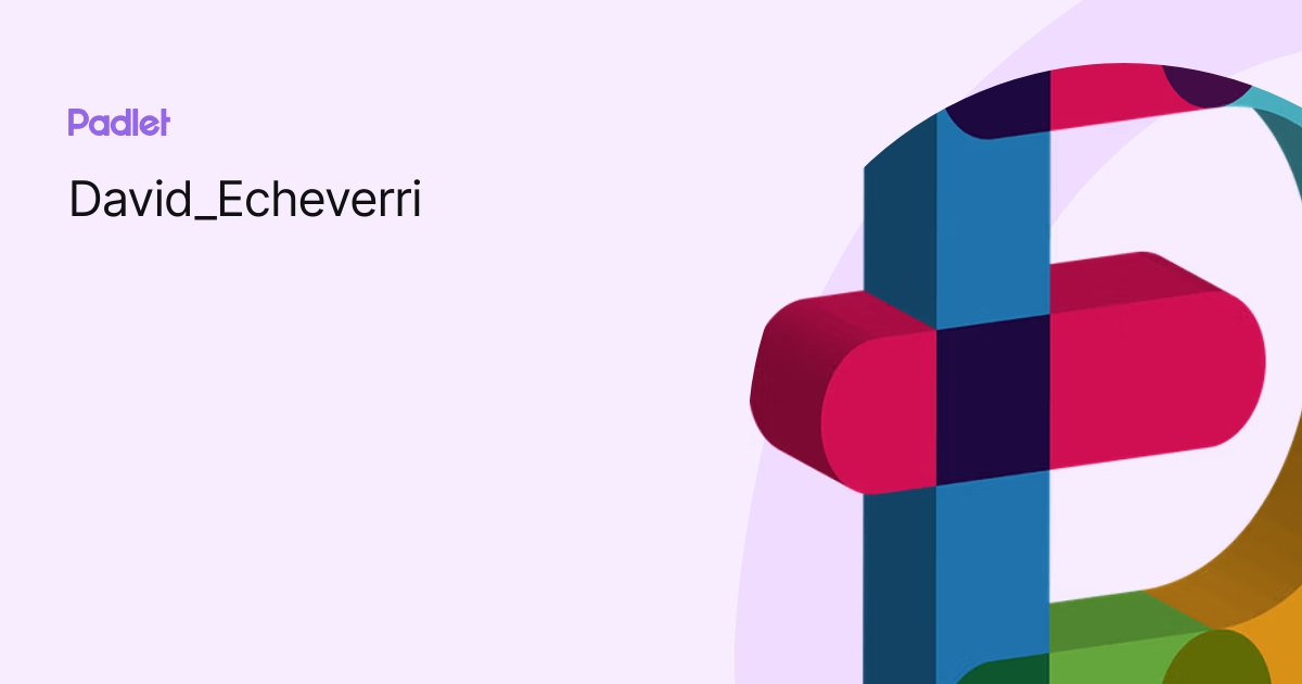 David_Echeverri profile | Padlet