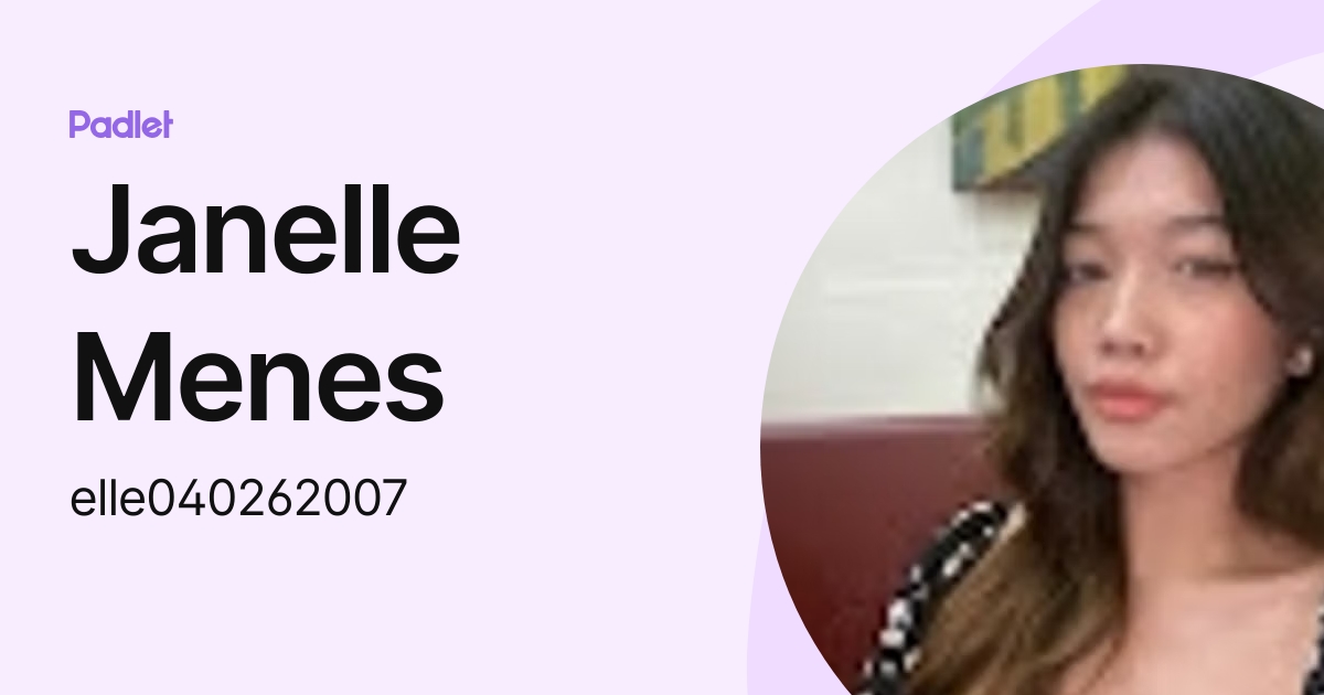 Janelle Menes (elle040262007) profile | Padlet