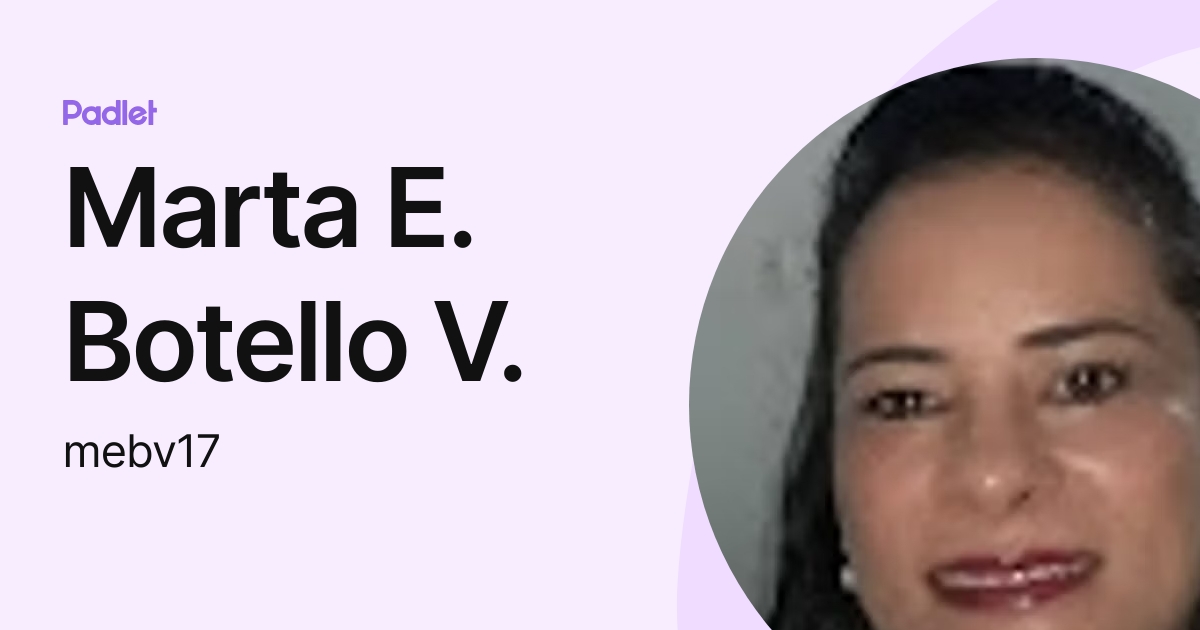 Marta E. Botello V. (mebv17) profile | Padlet