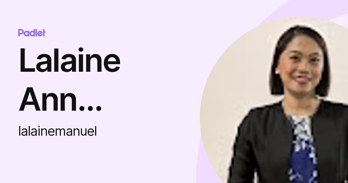 Lalaine Ann Manuel (lalainemanuel) profile | Padlet