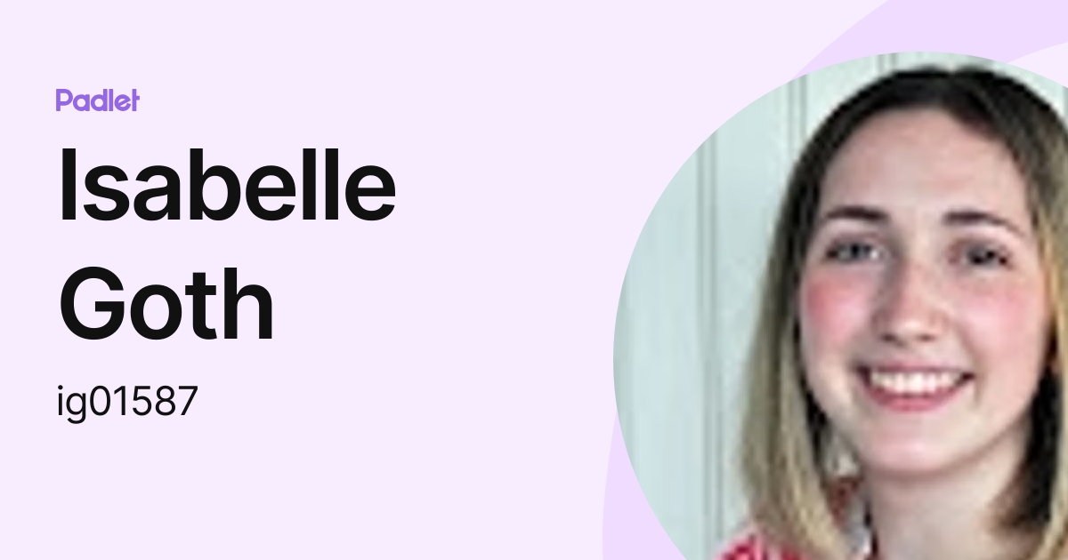 Isabelle Goth (ig01587) profile | Padlet