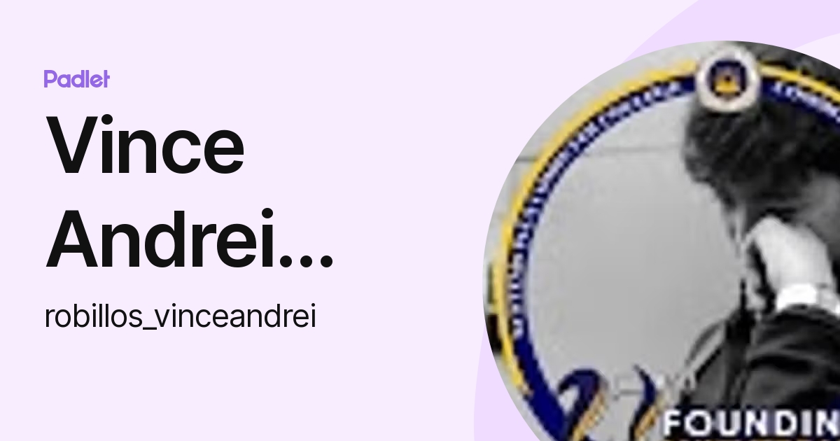 Vince Andrei Robillos (robillos_vinceandrei) profile | Padlet
