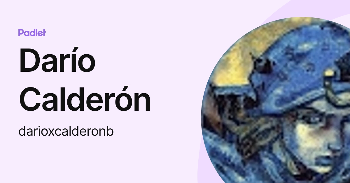 Darío Calderón (darioxcalderonb) profile | Padlet