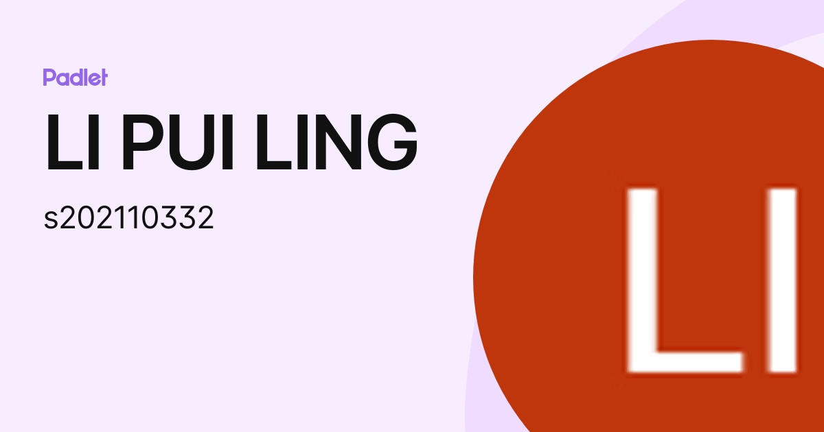 LI PUI LING (s202110332) profile | Padlet