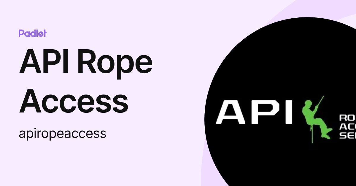 API Rope Access (apiropeaccess) profile | Padlet