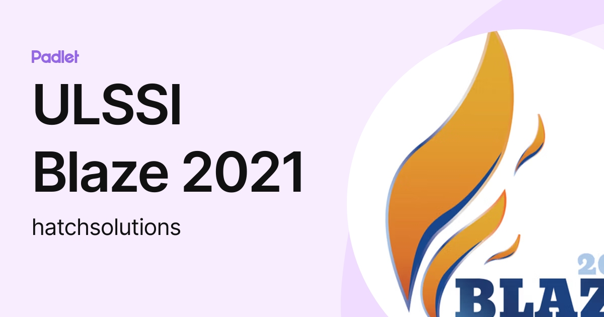 ULSSI Blaze 2021 (hatchsolutions) profile | Padlet