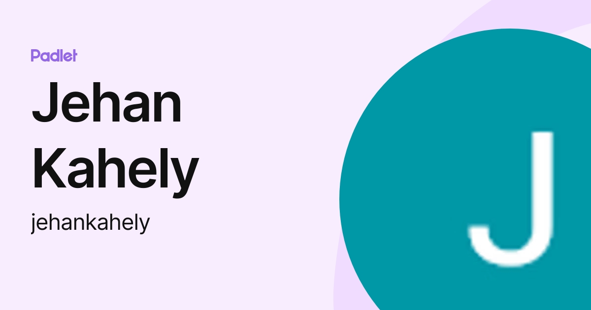 Jehan Kahely (jehankahely) profile | Padlet