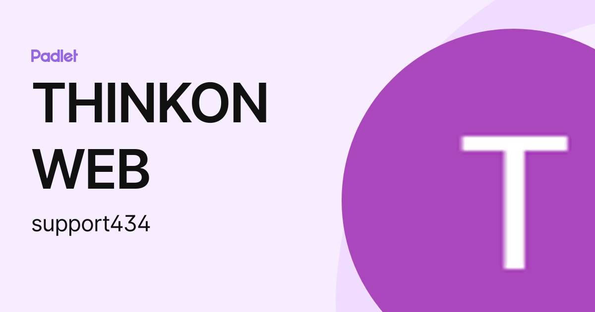 THINKON WEB (support434) profile | Padlet
