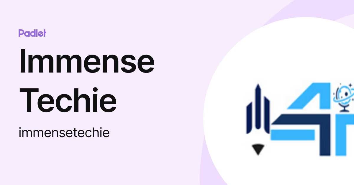 Immense Techie (immensetechie) profile | Padlet