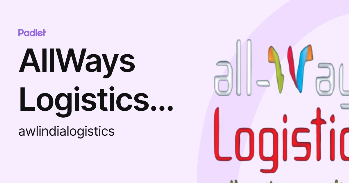 AllWays Logistics group (awlindialogistics) profile | Padlet