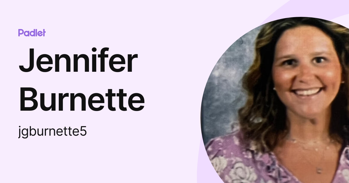 Jennifer Burnette (jgburnette5) profile | Padlet