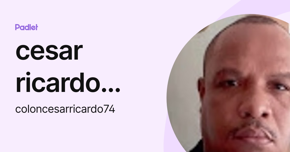 cesar ricardo colon (coloncesarricardo74) profile | Padlet