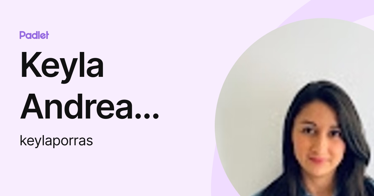 Keyla Andrea Porras Ramirez (keylaporras) profile | Padlet