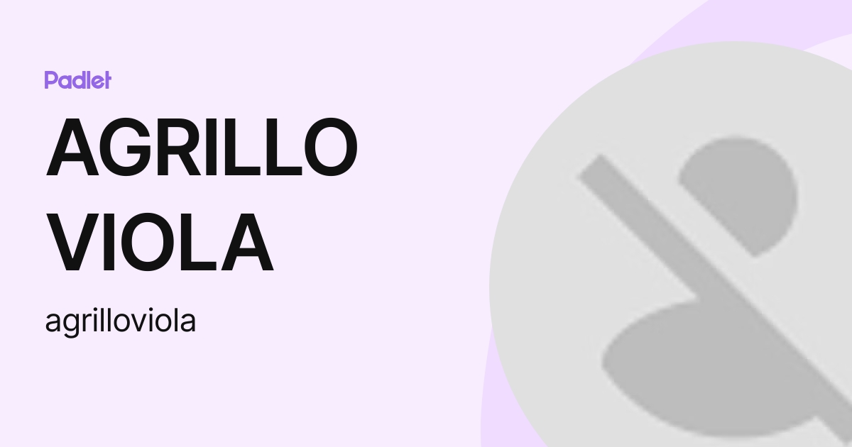 AGRILLO VIOLA (agrilloviola) profile | Padlet