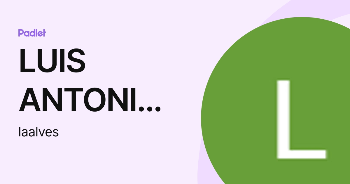 LUIS ANTONIO ALVES DE OLIVEIRA (laalves) profile | Padlet