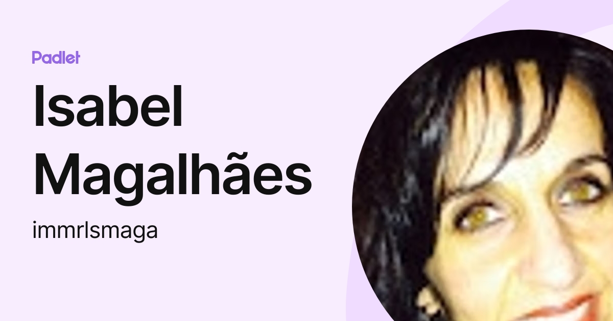 Isabel Magalhães (immrlsmaga) profile | Padlet
