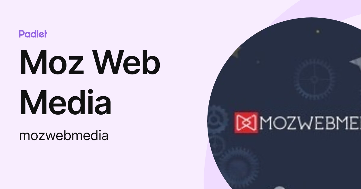 Moz Web Media (mozwebmedia) profile | Padlet