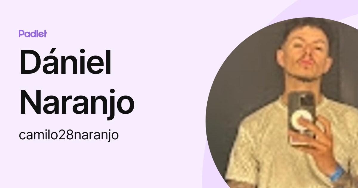 Dániel Naranjo (camilo28naranjo) profile | Padlet