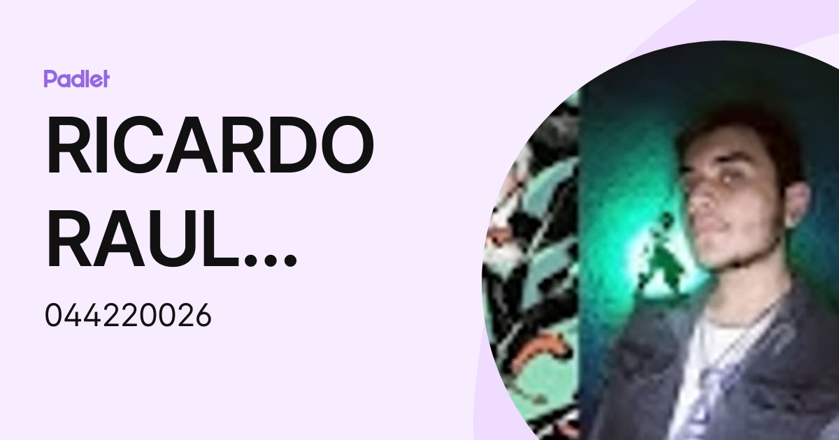 RICARDO RAUL GALINDO ESPARZA (044220026) profile | Padlet