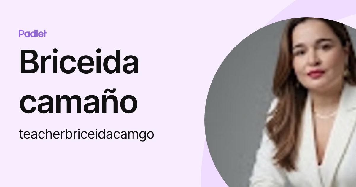 Briceida camaño (teacherbriceidacamgo) profile | Padlet