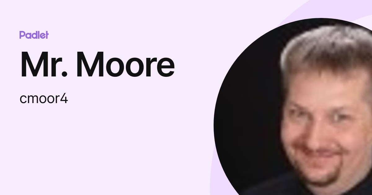 Mr. Moore (cmoor4) profile | Padlet