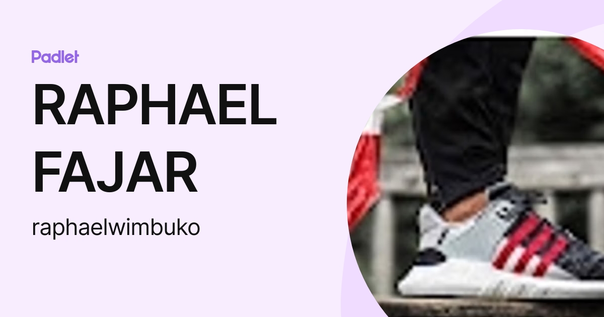 RAPHAEL FAJAR (raphaelwimbuko) profile | Padlet