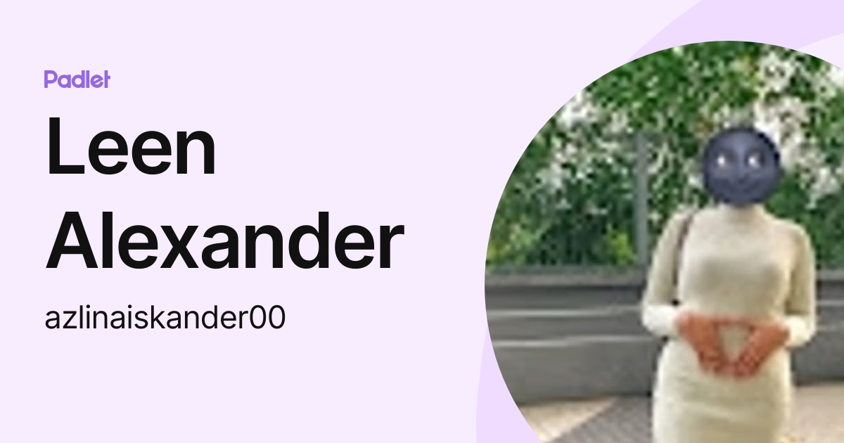 Leen Alexander (azlinaiskander00) profile | Padlet