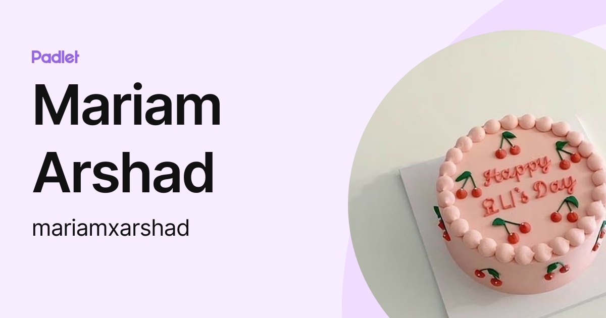 Mariam Arshad (mariamxarshad) profile | Padlet