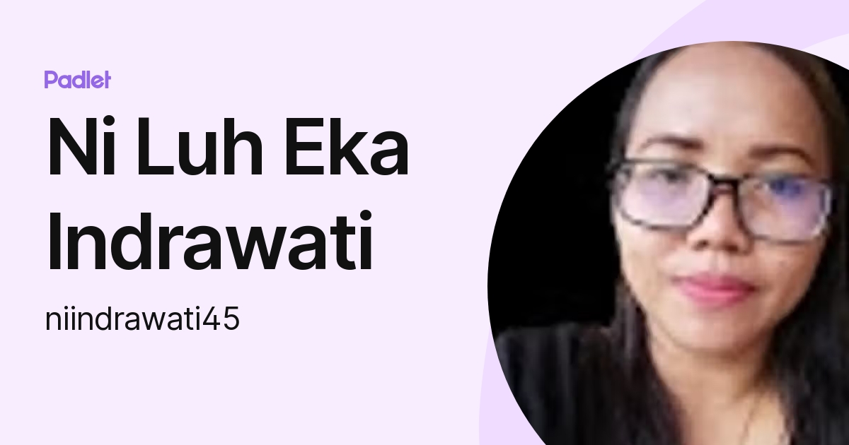 Ni Luh Eka Indrawati (niindrawati45) profile | Padlet