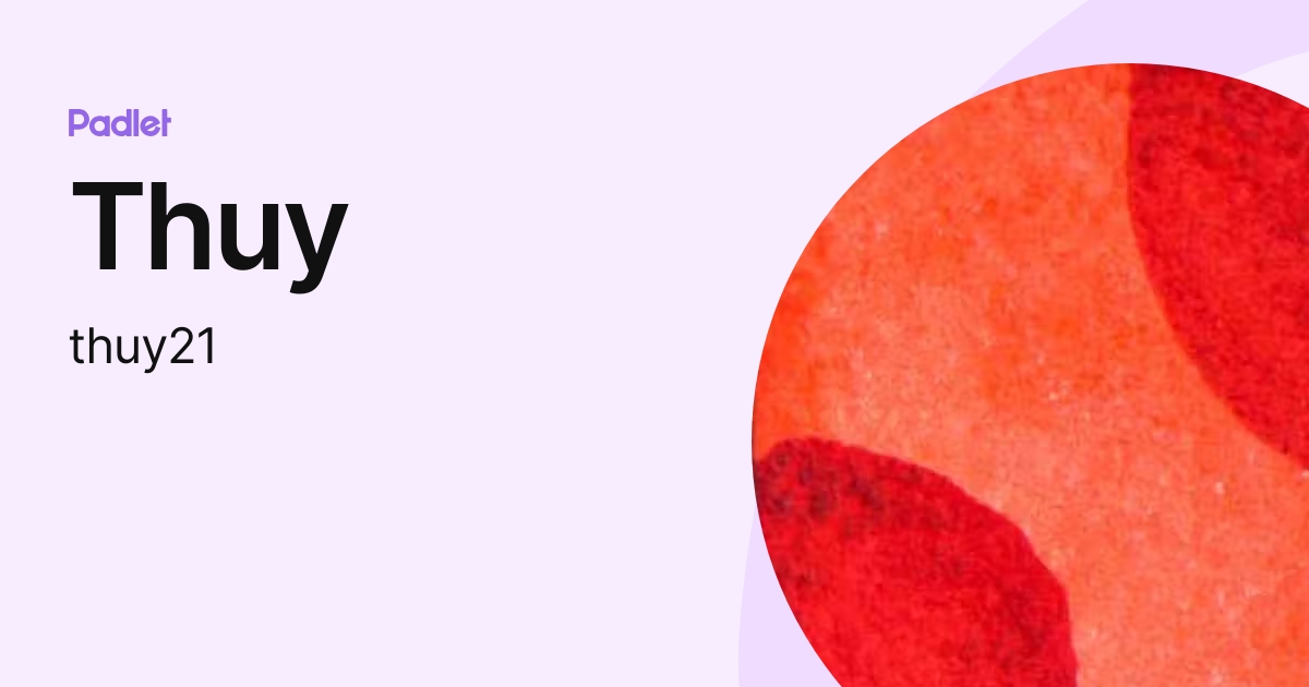 Thuy (thuy21) profile | Padlet