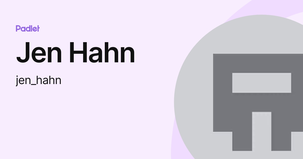 Jen Hahn (jen_hahn) profile | Padlet