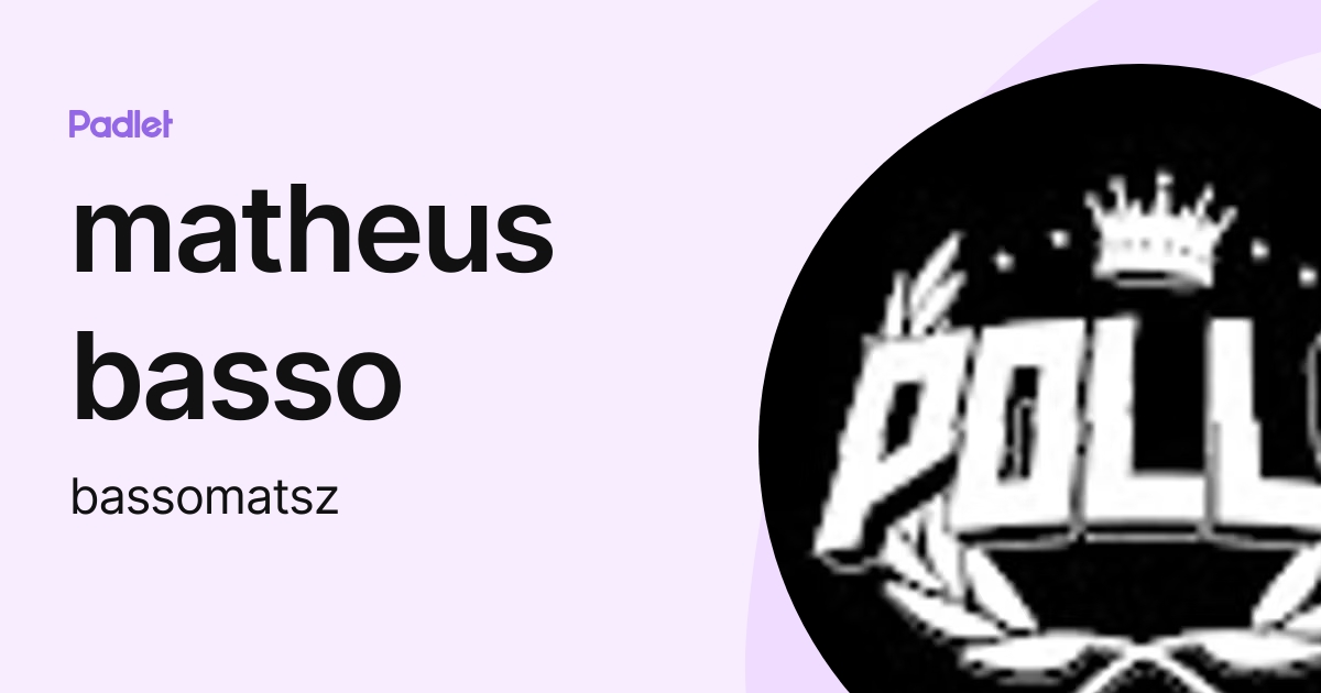 matheus basso (bassomatsz) profile | Padlet