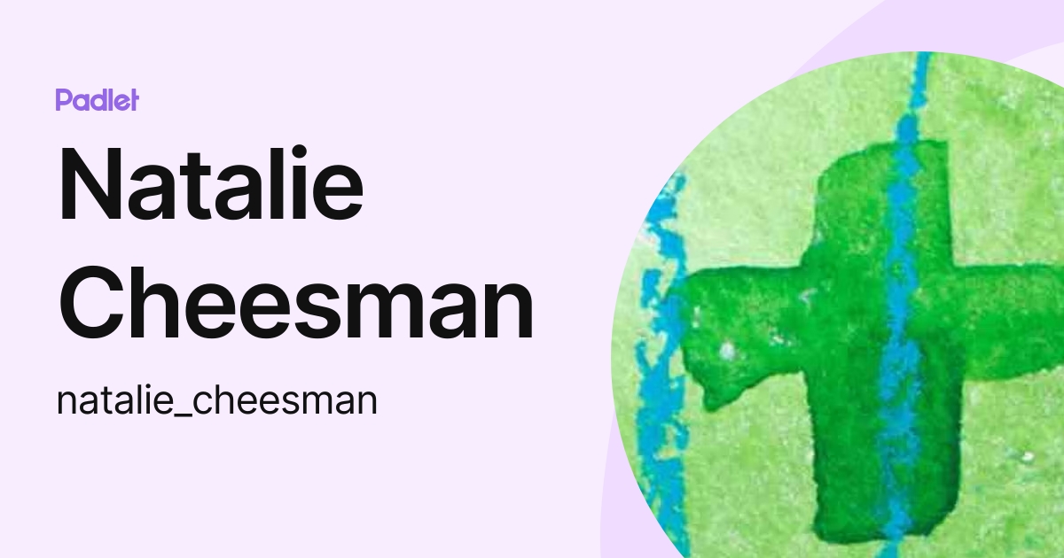 Natalie Cheesman (natalie_cheesman) profile | Padlet