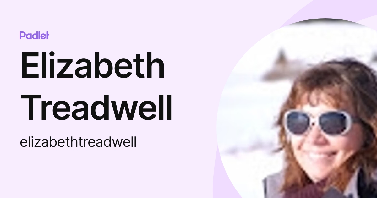 Elizabeth Treadwell (elizabethtreadwell) profile | Padlet