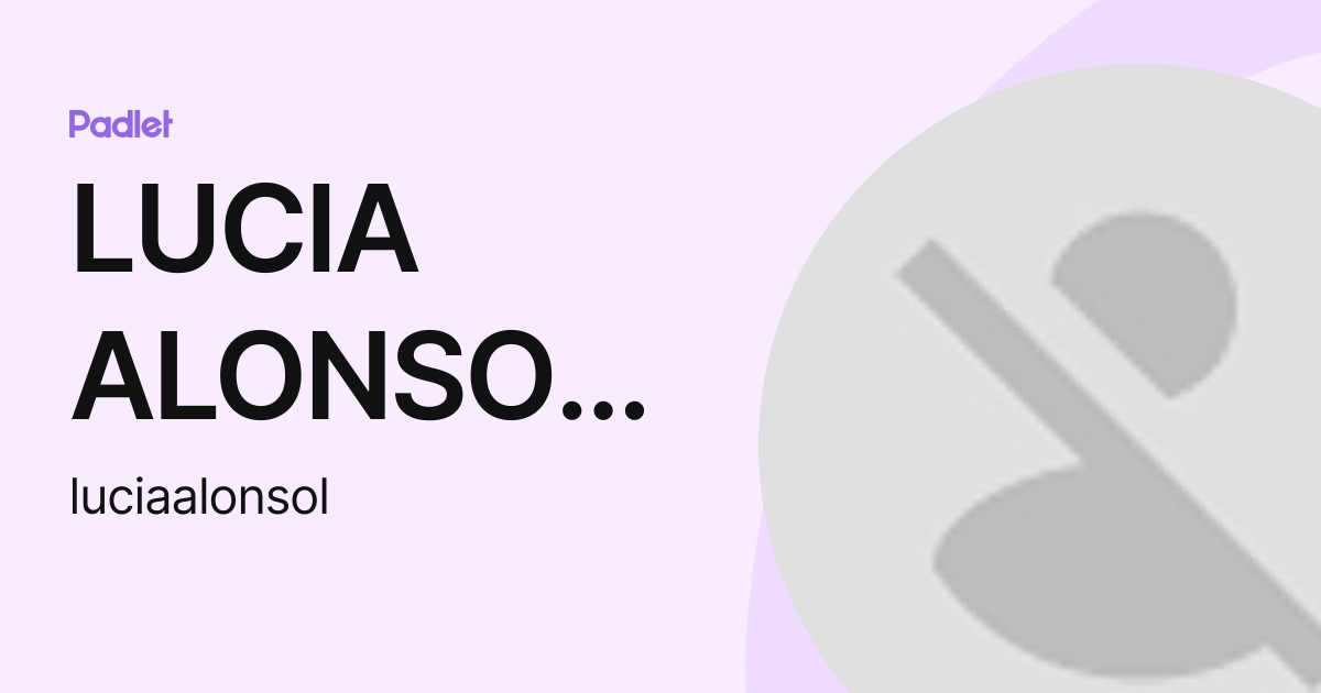 LUCIA ALONSO 11 (luciaalonsol) profile | Padlet
