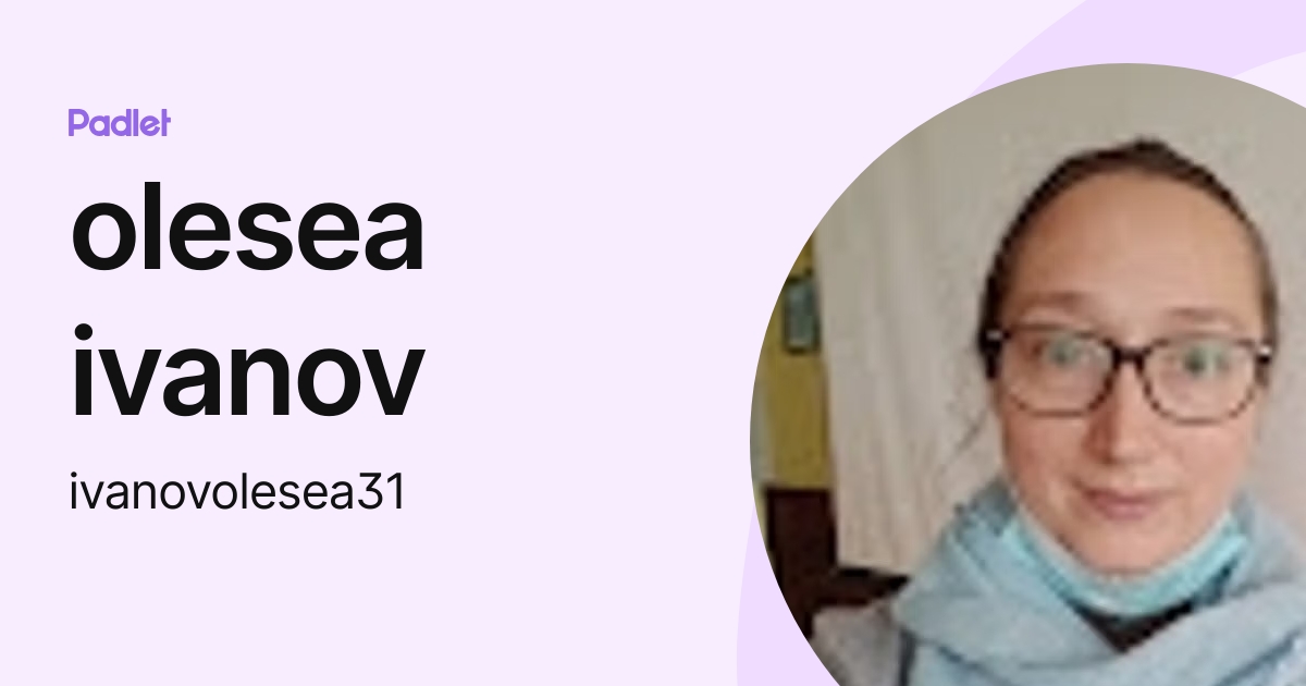 olesea ivanov (ivanovolesea31) profile | Padlet