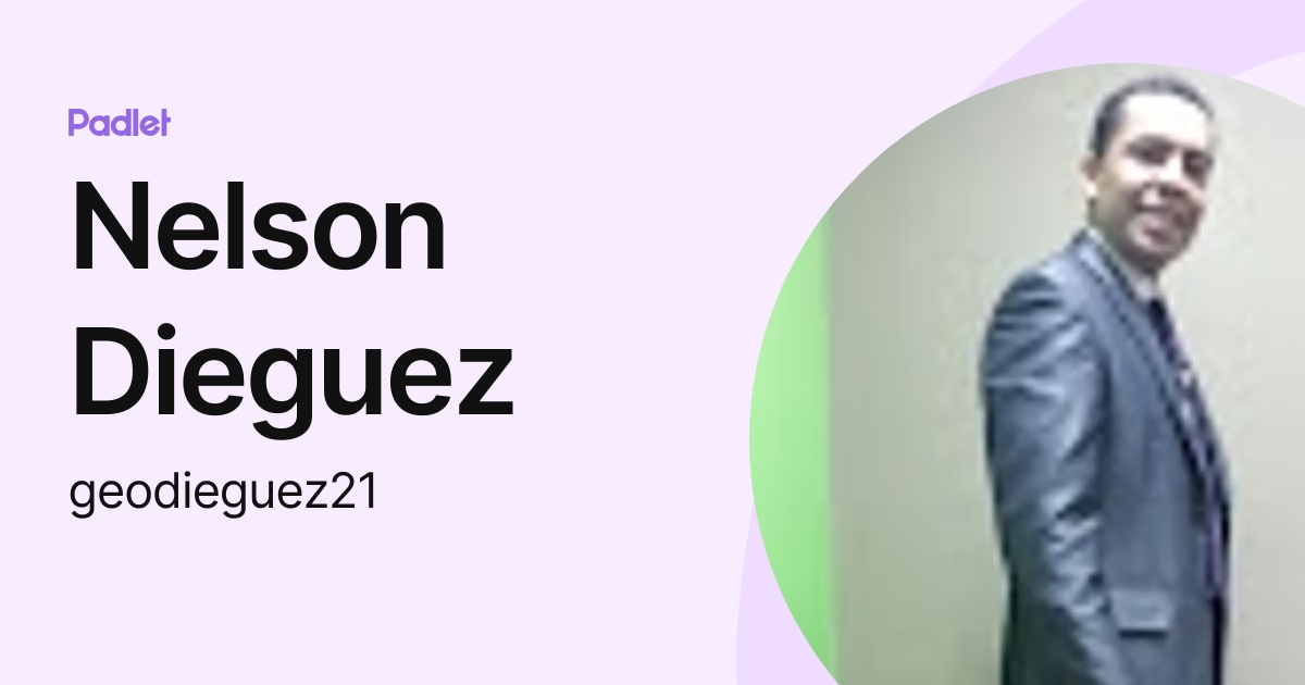 Nelson Dieguez (geodieguez21) profile | Padlet