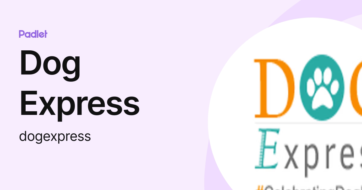 Dog Express (dogexpress) profile | Padlet
