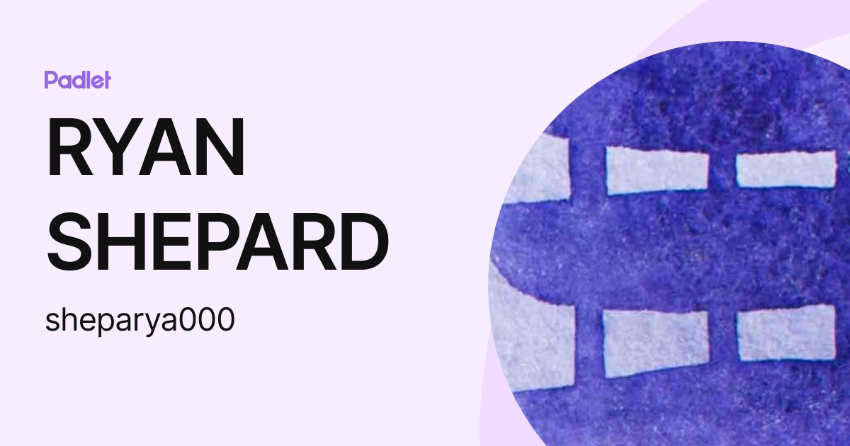 RYAN SHEPARD (sheparya000) profile | Padlet