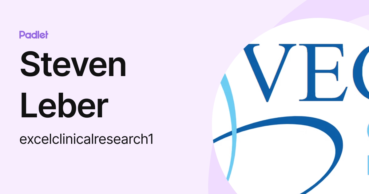 Steven Leber (excelclinicalresearch1) profile | Padlet
