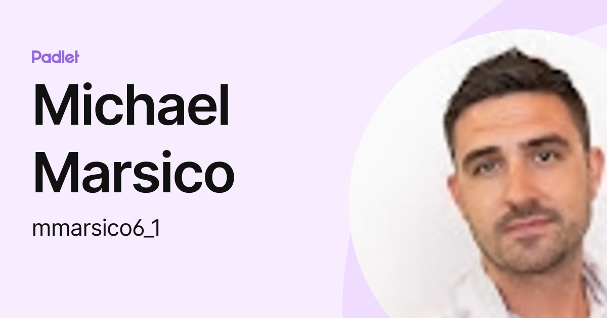 Michael Marsico (mmarsico5) profile | Padlet