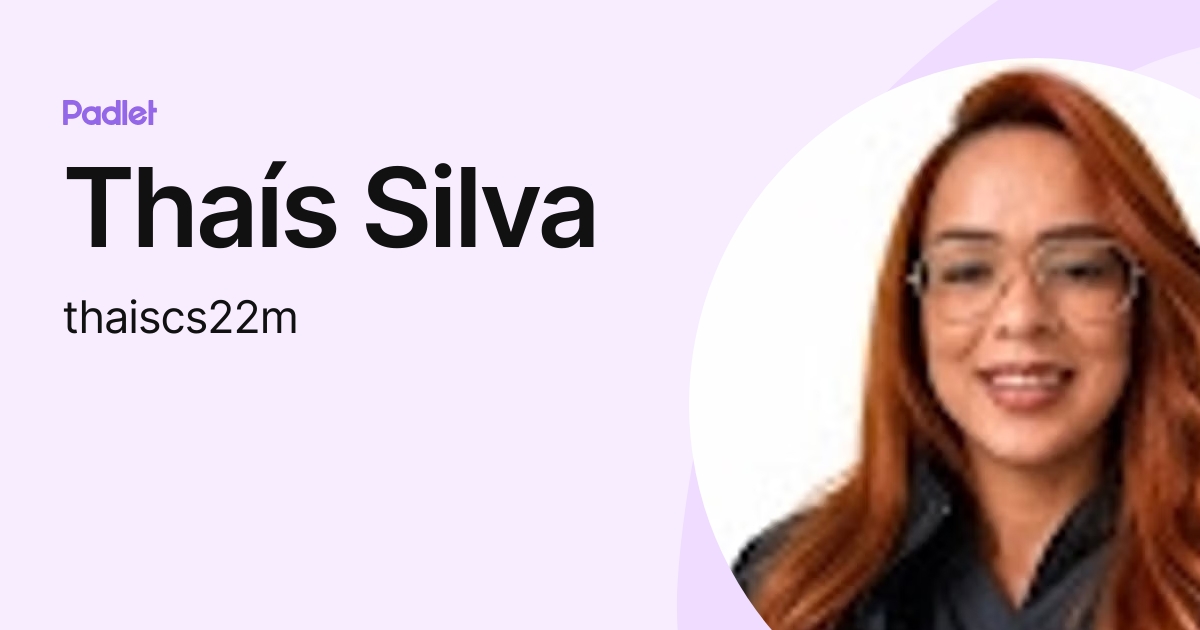 Thaís Silva (thaiscs22m) profile | Padlet