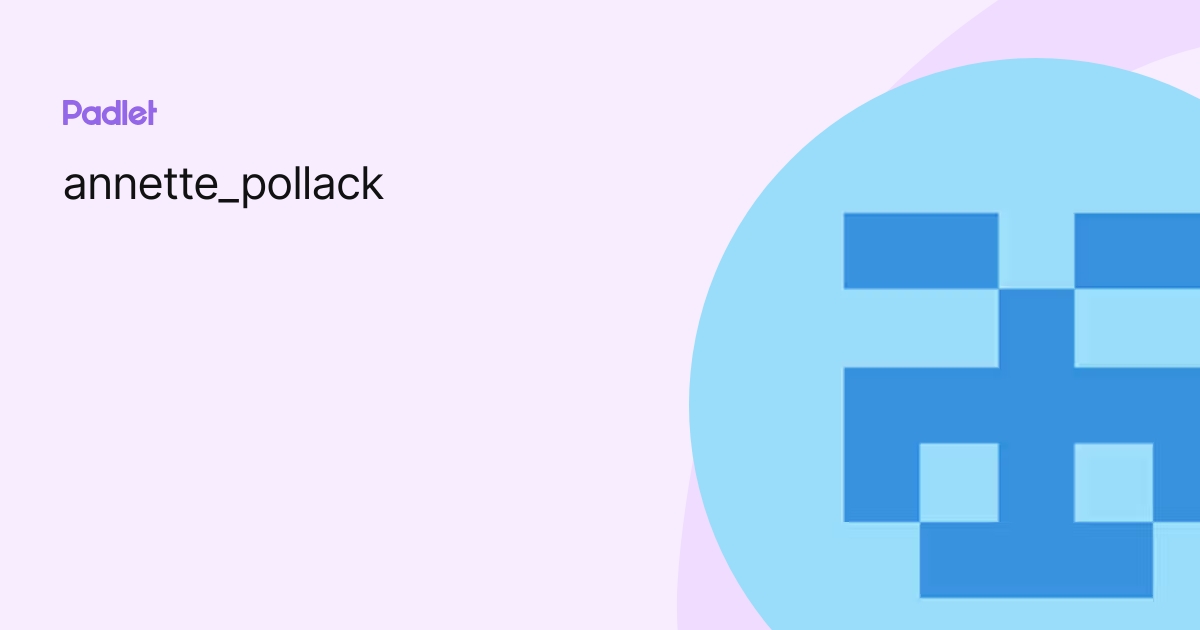 annette_pollack profile | Padlet