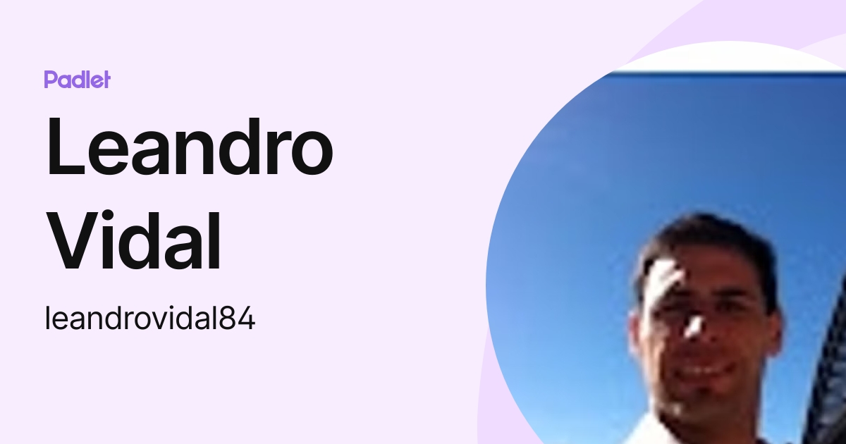 Leandro Vidal (leandrovidal84) profile | Padlet