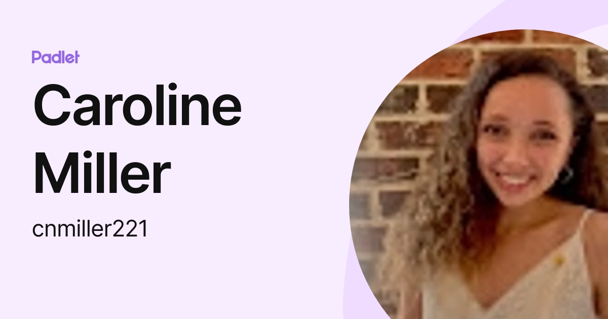 Caroline Miller (cnmiller221) profile | Padlet