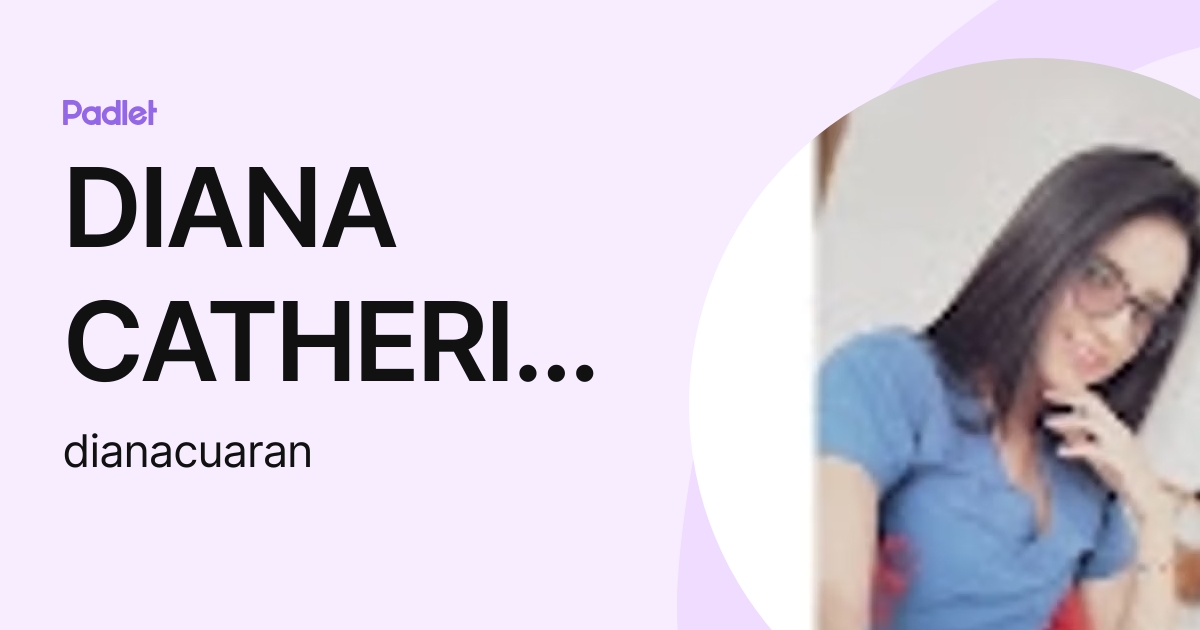 DIANA CATHERIN CUARAN ÑAÑEZ (dianacuaran) profile | Padlet