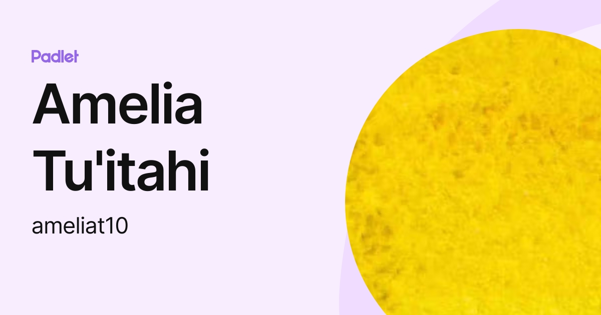 Amelia Tu'itahi (ameliat10) profile | Padlet