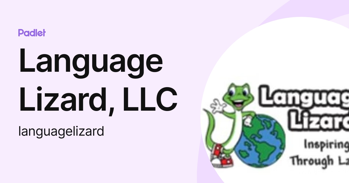 Language Lizard, LLC (languagelizard) profile | Padlet